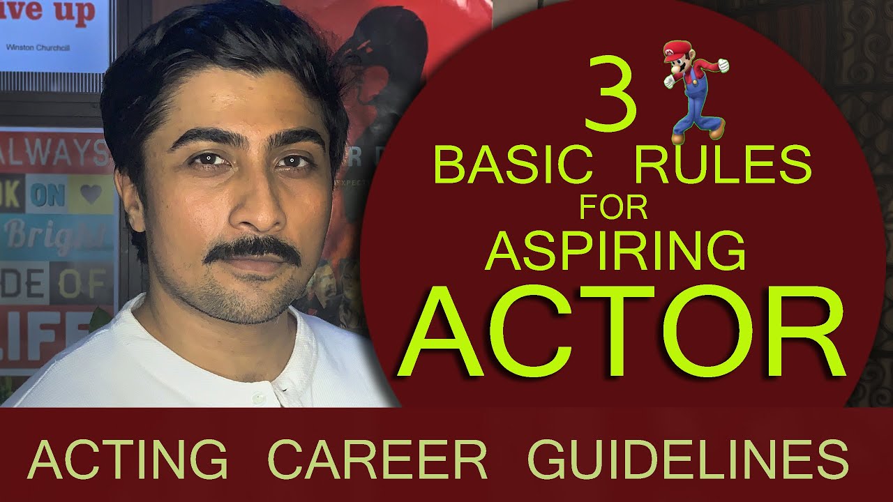 CAREER IN ACTING | GUIDELINE | BASIC THREE RULES FOR ASPIRING ACTORS ...