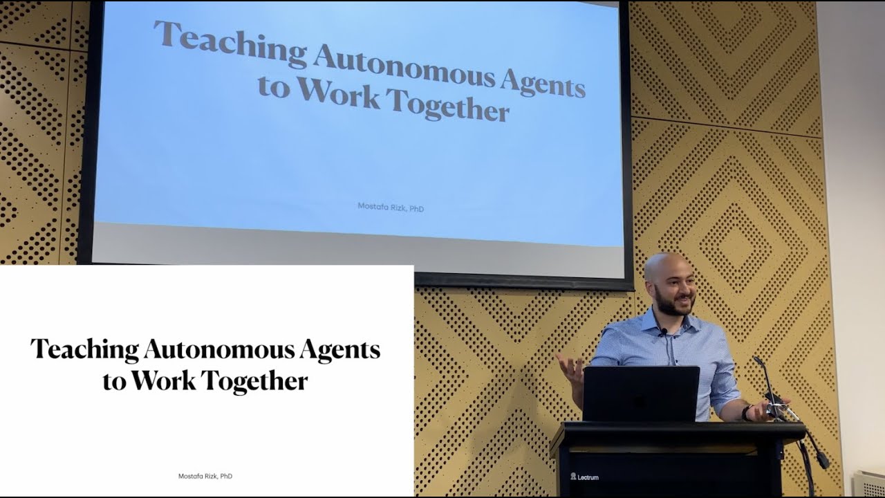 Mostafa Rizk - Teaching Autonomous Agents to Work Together - YouTube