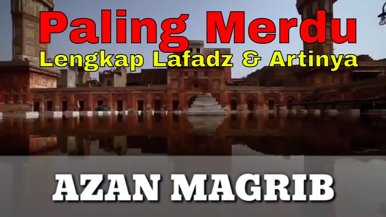 Adzan Paling Merdu - Azan Maghrib (Moslem Call to Prayer) - Suci Hati ...