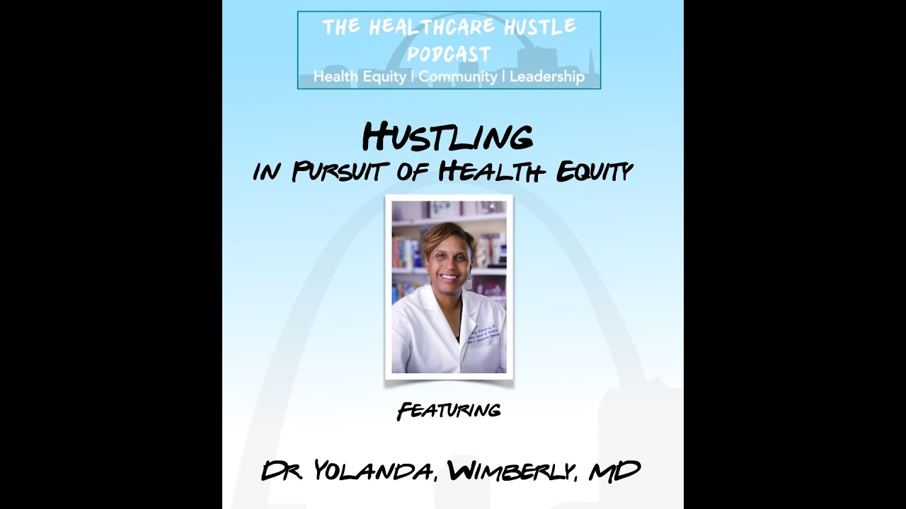 Hustling In Pursuit of Health Equity featuring Dr. Yolanda Wimberly ...