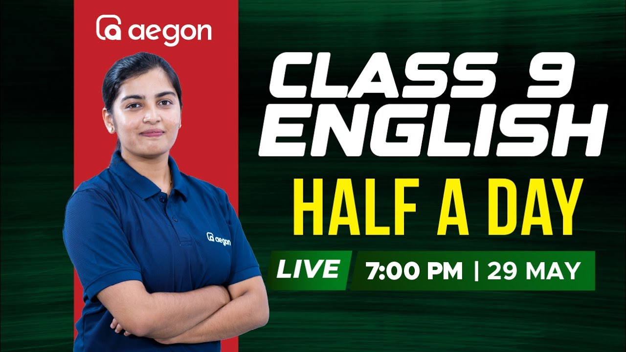ENGLISH LIVE CLASS " HALF A DAY" | CLASS 9 | AEGON LEARNING - YouTube
