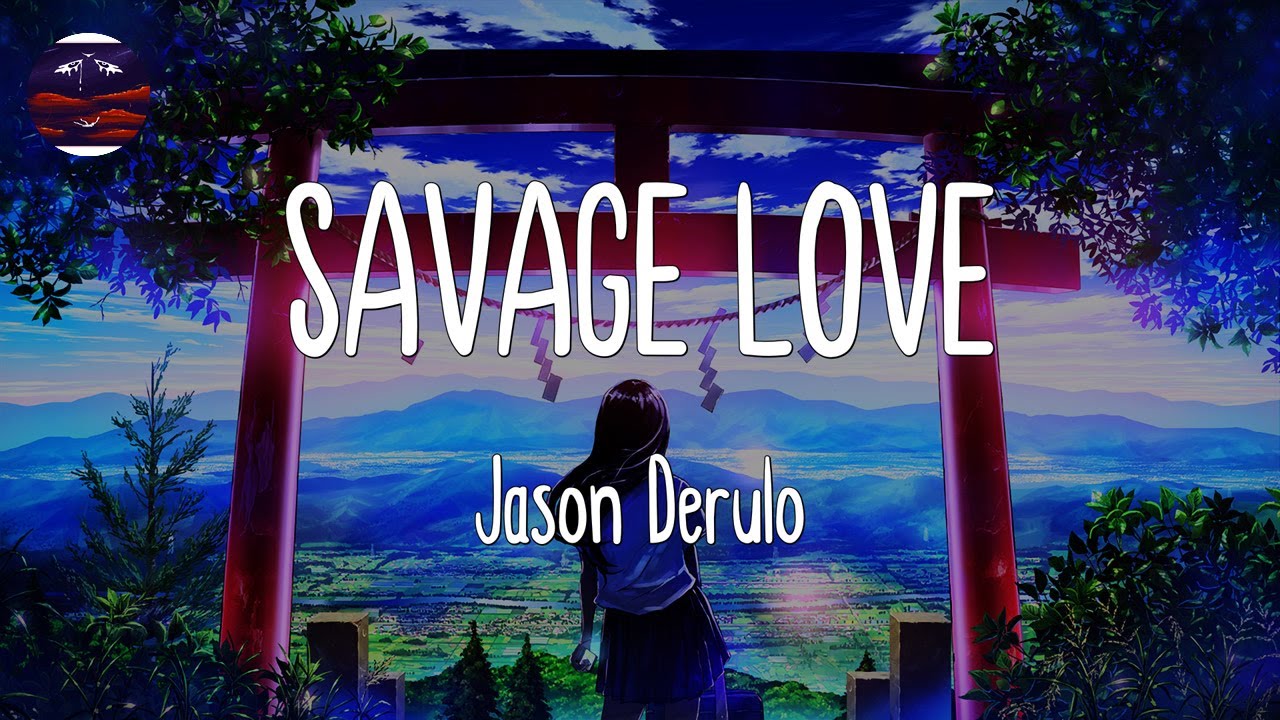 Jason Derulo - SAVAGE LOVE (Lyrics) || Tessa Violet, Czarina, Ava Max ...