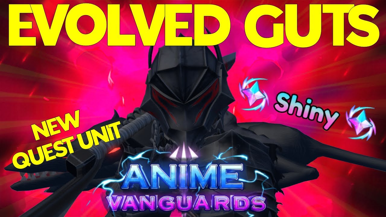 EVOLVING SHINY GUTS (RAMPAGE) SECRET UNIT | ANIME VANGUARDS - YouTube