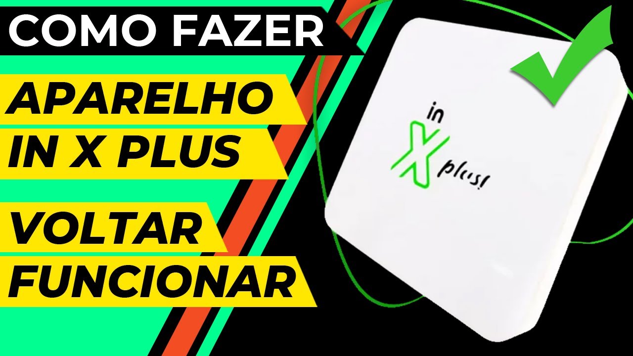 COMO FAZER APARELHO IN X PLUS VOLTAR FUNCIONAR - YouTube
