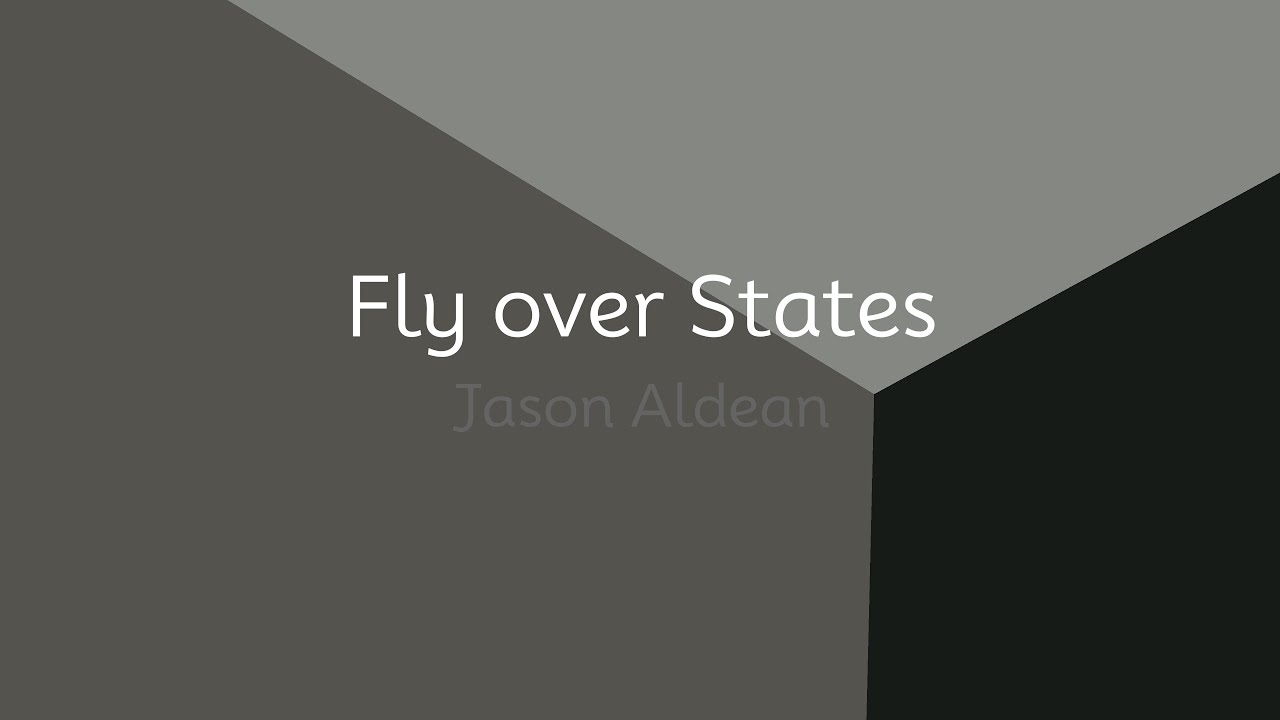 Jason Aldean - Fly over States (lyrics) - YouTube