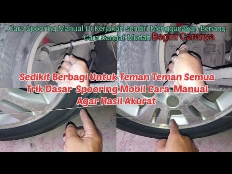 Trik Dasar Cara SPOORING Mobil Cara Manual Agar Hasil Akurat, Caranya ...