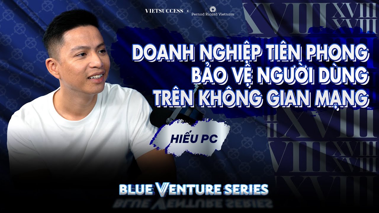 Xây dựng ngân hàng dữ liệu chống lại lừa đảo trực tuyến | Hiếu PC | Blue Venture Series EP03 ...