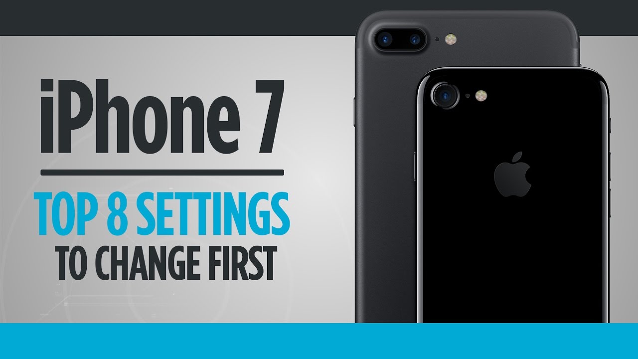 Top 8 iPhone 7 Settings to Change First - YouTube