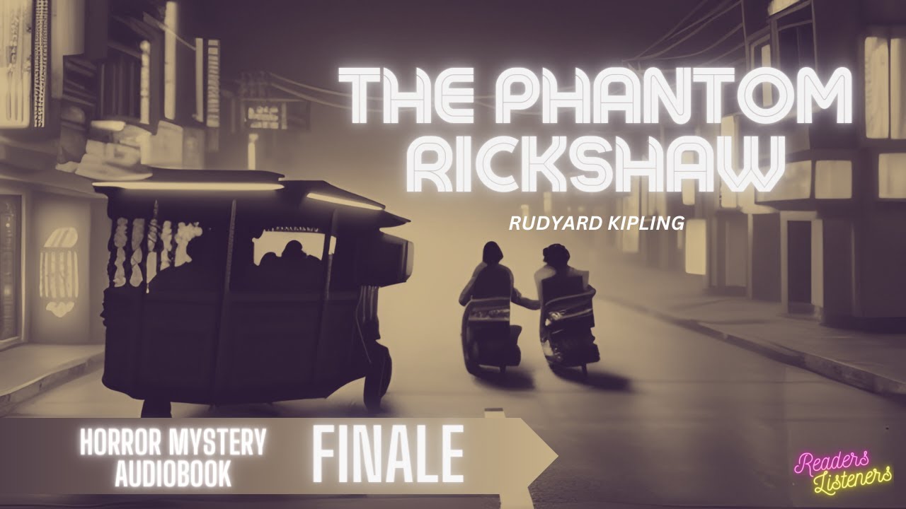 The Phantom Rickshaw (Finale) | Rudyard Kipling | Audiobook | Horror Mystery Story - YouTube