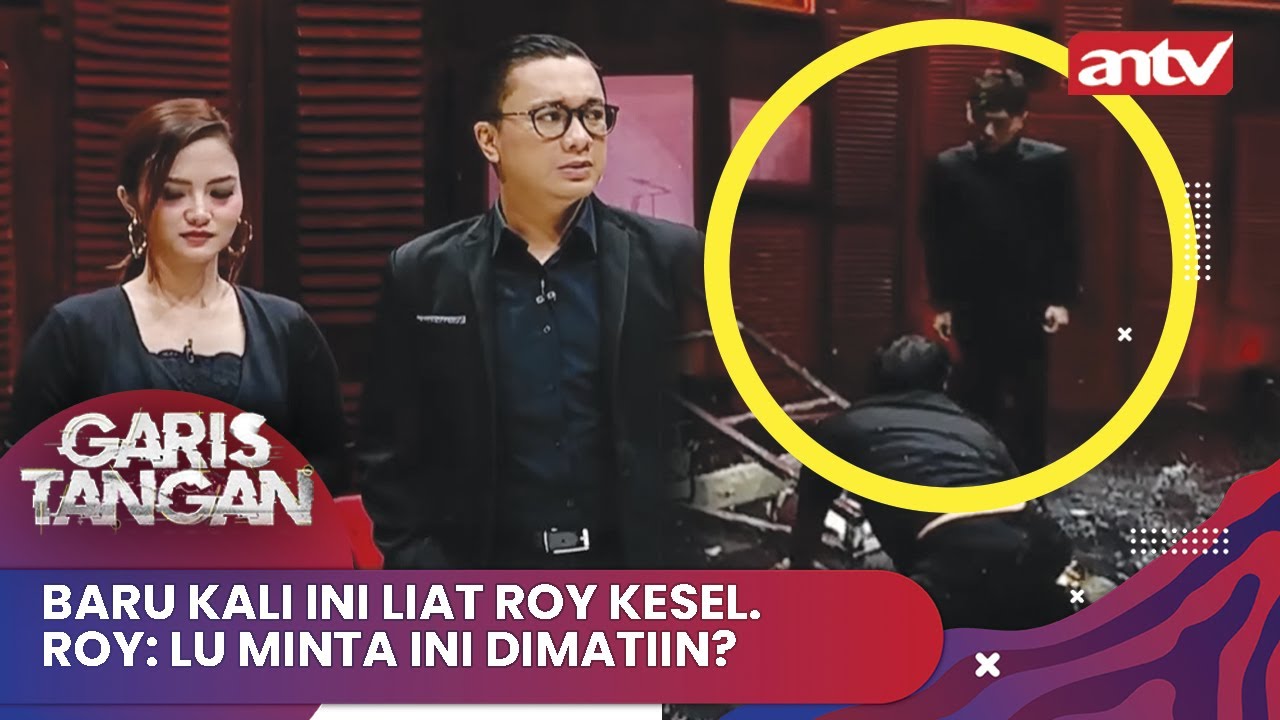 Baru Kali Ini Liat Roy Kesel. Roy: Lu Minta Ini Dimatiin? | Menembus Mata Batin ANTV Eps 242 ...