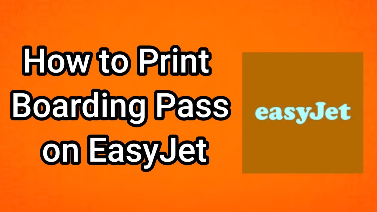 How to Print Boarding Pass on EasyJet (2025) - YouTube