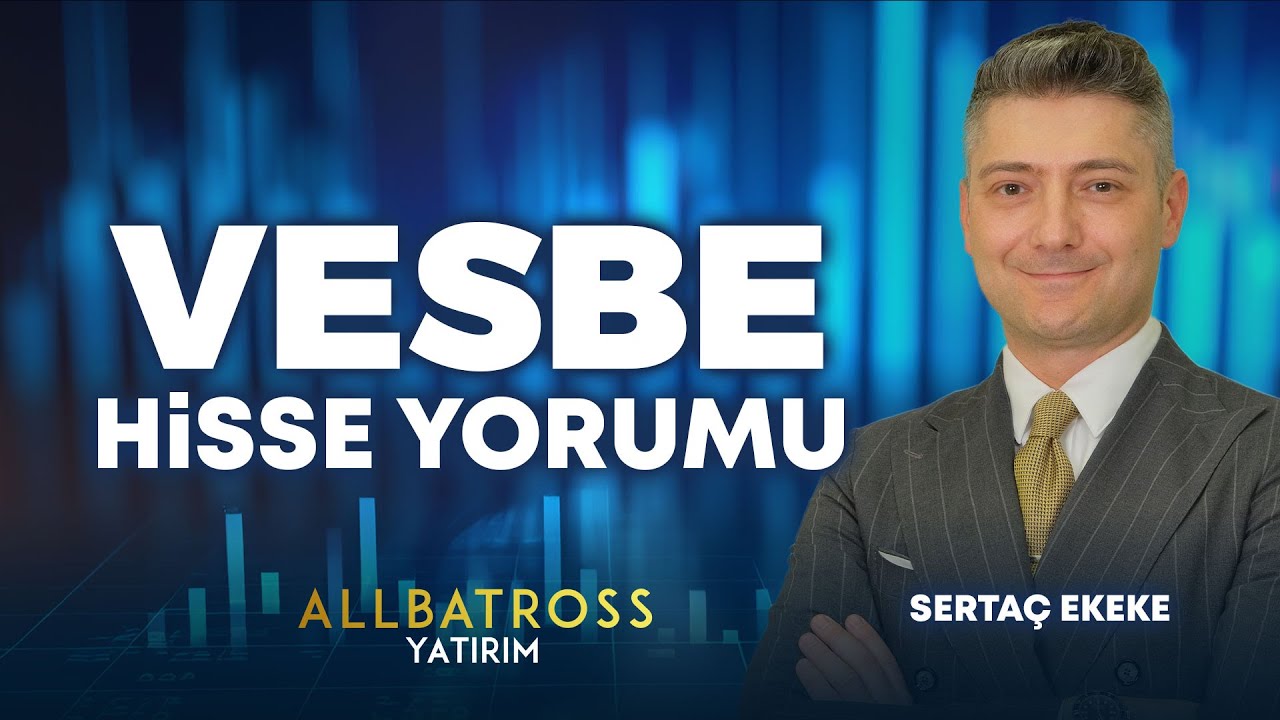Sertaç Ekeke'den VESBE Hisse Yorumu "3 Ocak 2025"| Allbatross Yatırım ...