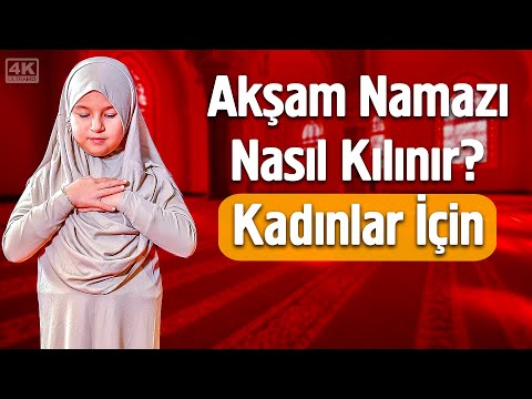 Kadınlar İçin Akşam Namazı Nasıl Kılınır?