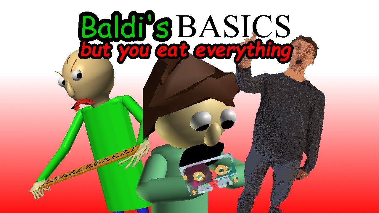 Baldi's Basics but you eat EVERYTHING... (Baldi V1.4.3 Mod) - YouTube