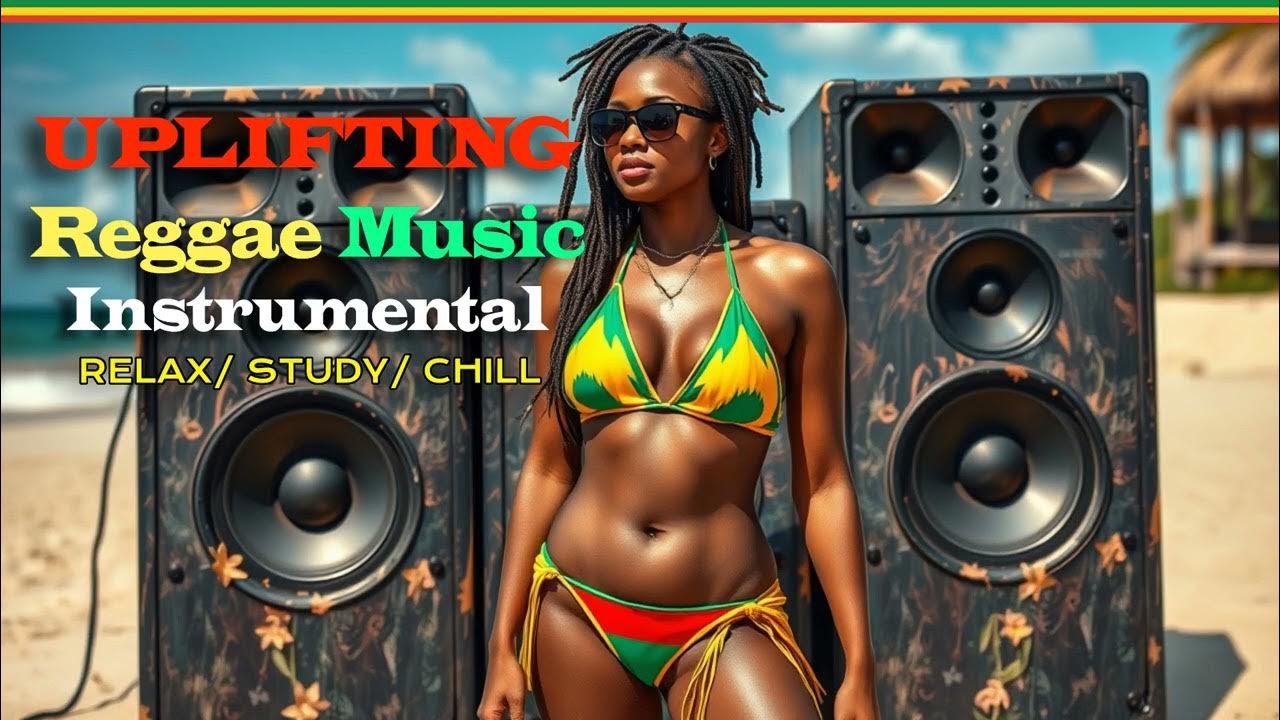 Uplifting Reggae | Good Vibes Reggae/ Relax/ Study/ Chill/ Instrumentals/ Reggae Music No Vocals ...