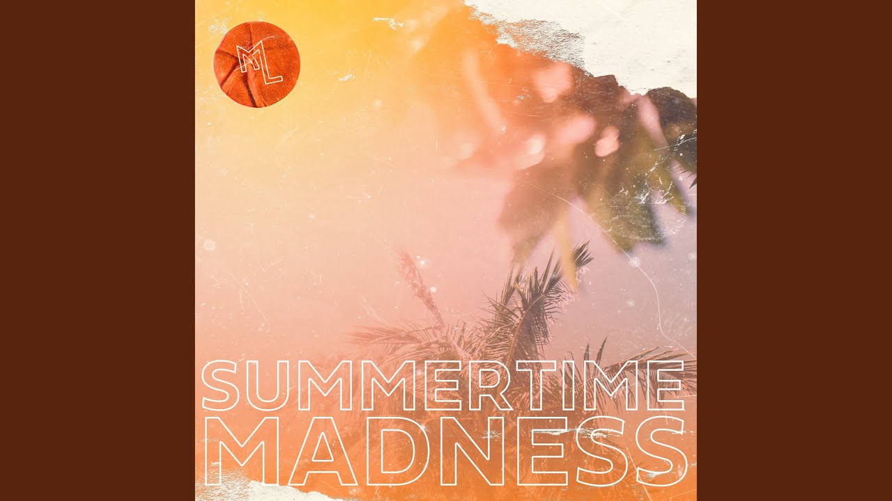 Summertime Madness - YouTube Music