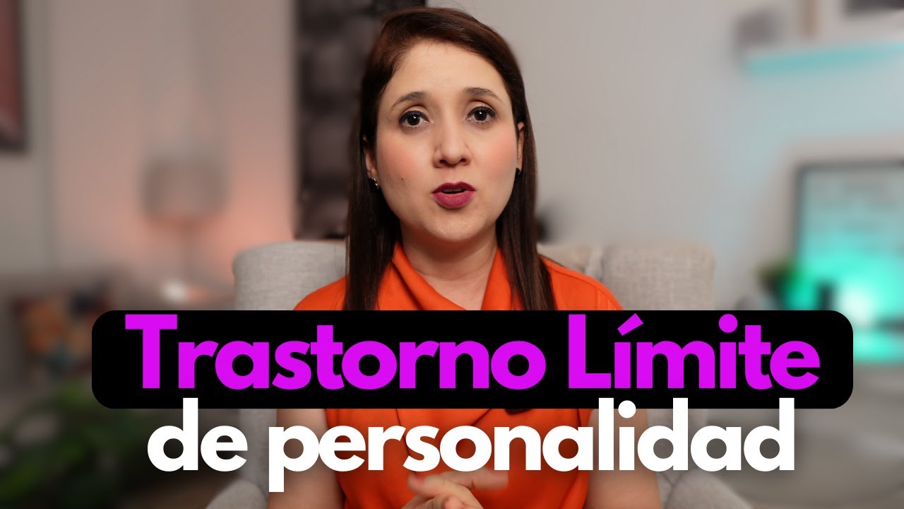 78. Qué es el Trastorno límite de personalidad o borderline 2024 - YouTube