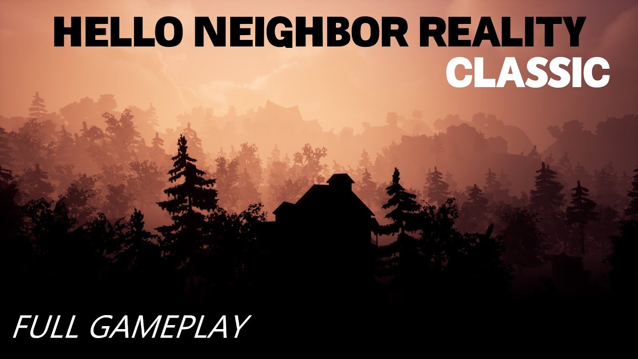 Hello Neighbor Reality Classic | FanGame Gameplay - YouTube