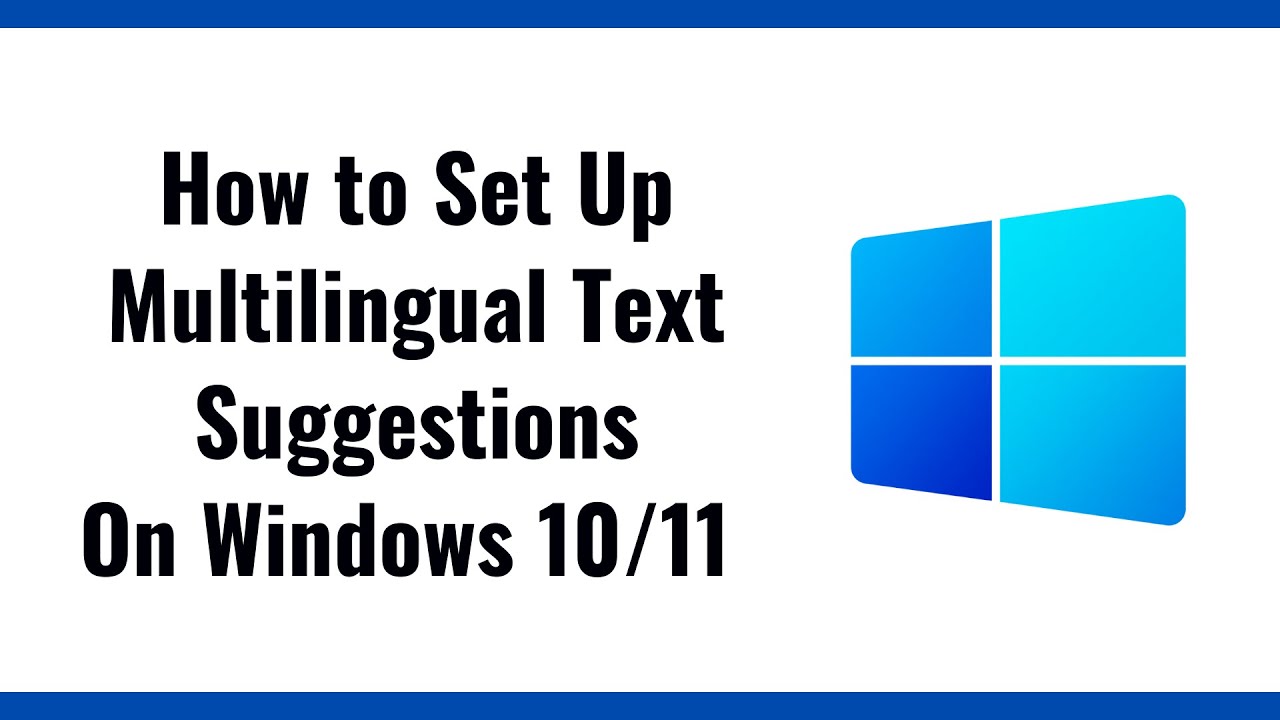How to Set Up Multilingual Text Suggestions in Windows 10/11 - YouTube