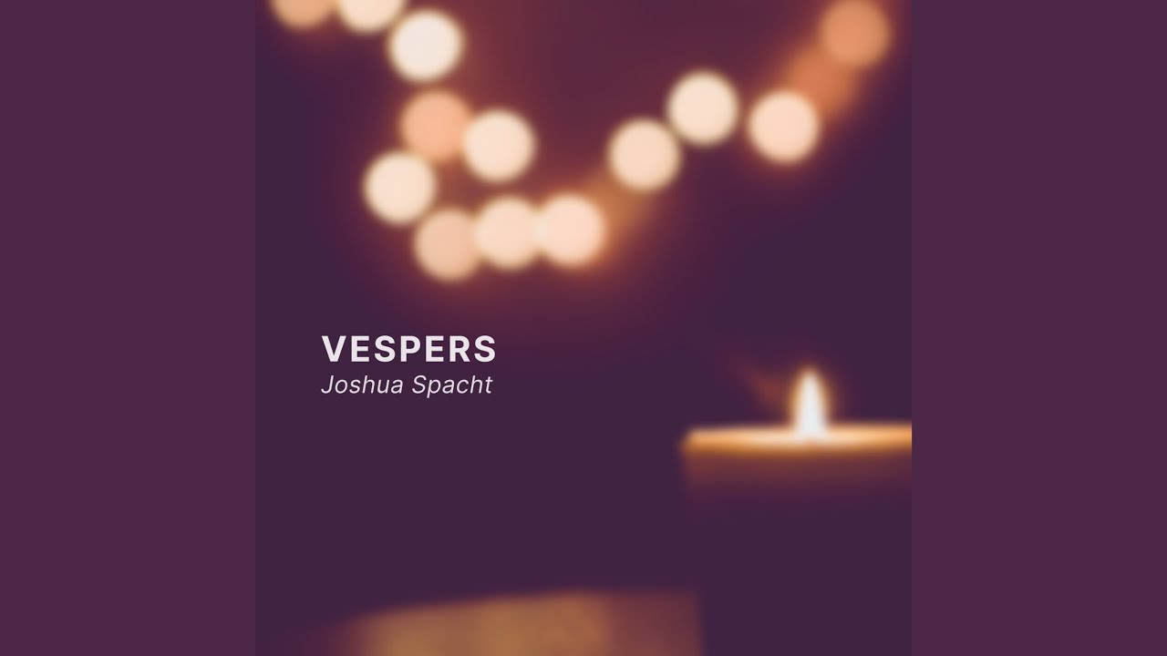 Vespers - YouTube