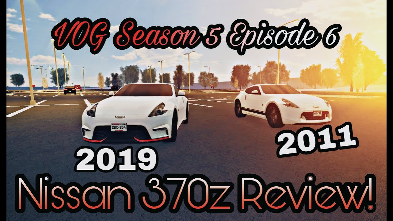 VOG Season 5 Episode 6: 2011 + 2019 Nissan 370z Review | Greenville ...