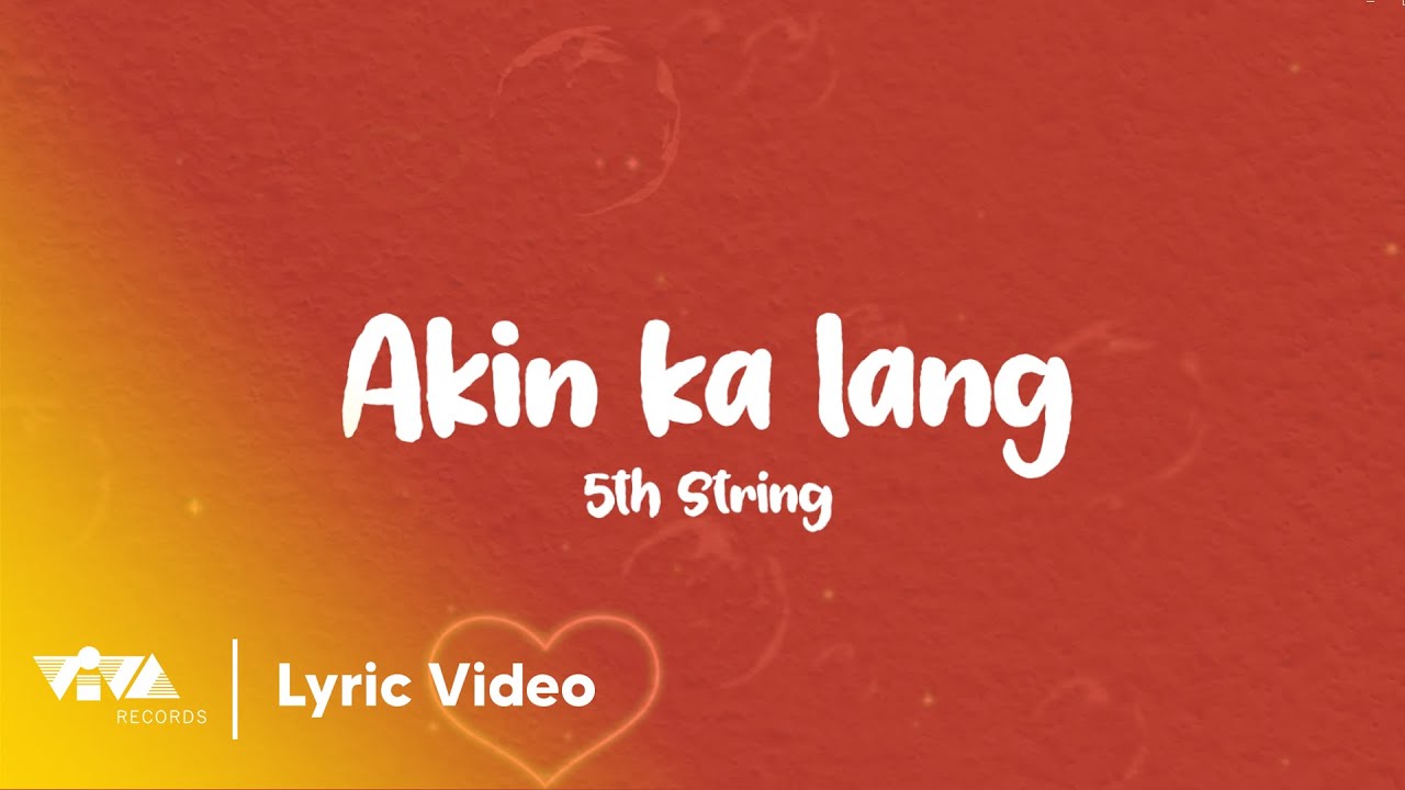 Akin ka lang - 5th String (Official Lyric Video) - YouTube