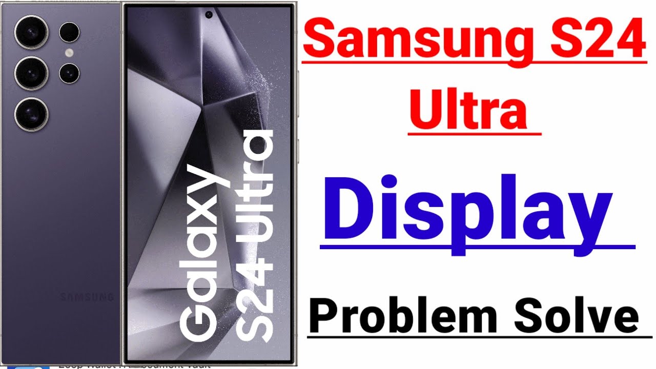 Samsung Galaxy S24 Ultra Display Problem Solve - YouTube