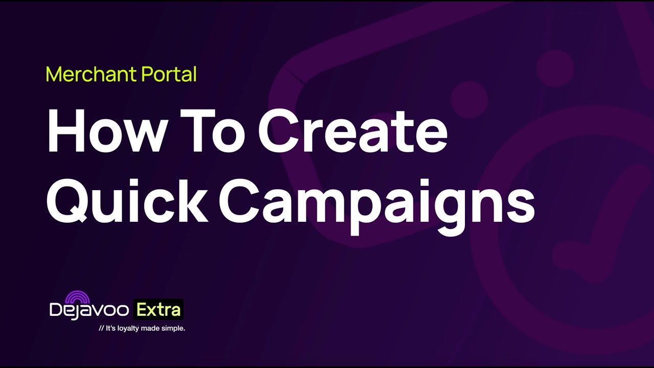 How to Create Quick Campaigns on DejavooExtra: Loyalty Campaign ...