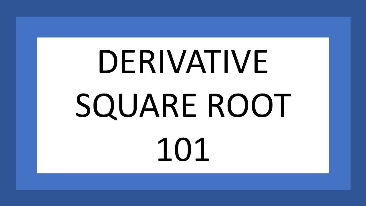 101 Derivative Square Root Youtube 1258