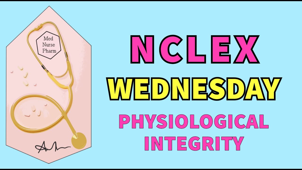 NCLEX Next Generation Questions Physiological Integrity: NCLEX ...