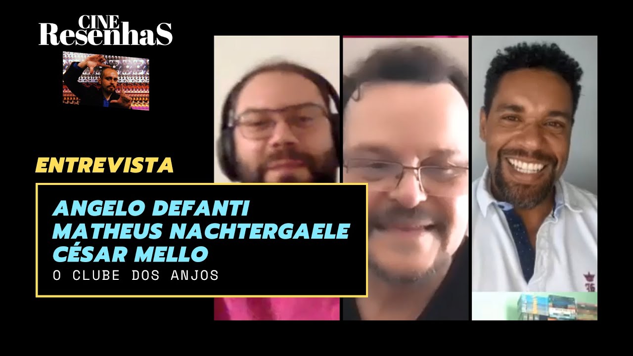 Entrevista com ANGELO DEFANTI, MATHEUS NACHTERGAELE e CÉSAR MELLO sobre ...