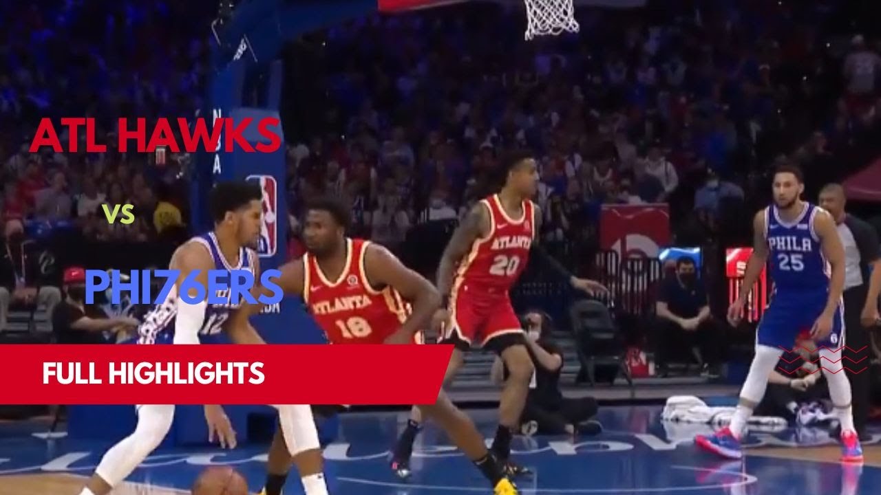 Atlanta Hawks vs Philadelphia 76ers full highlights - YouTube