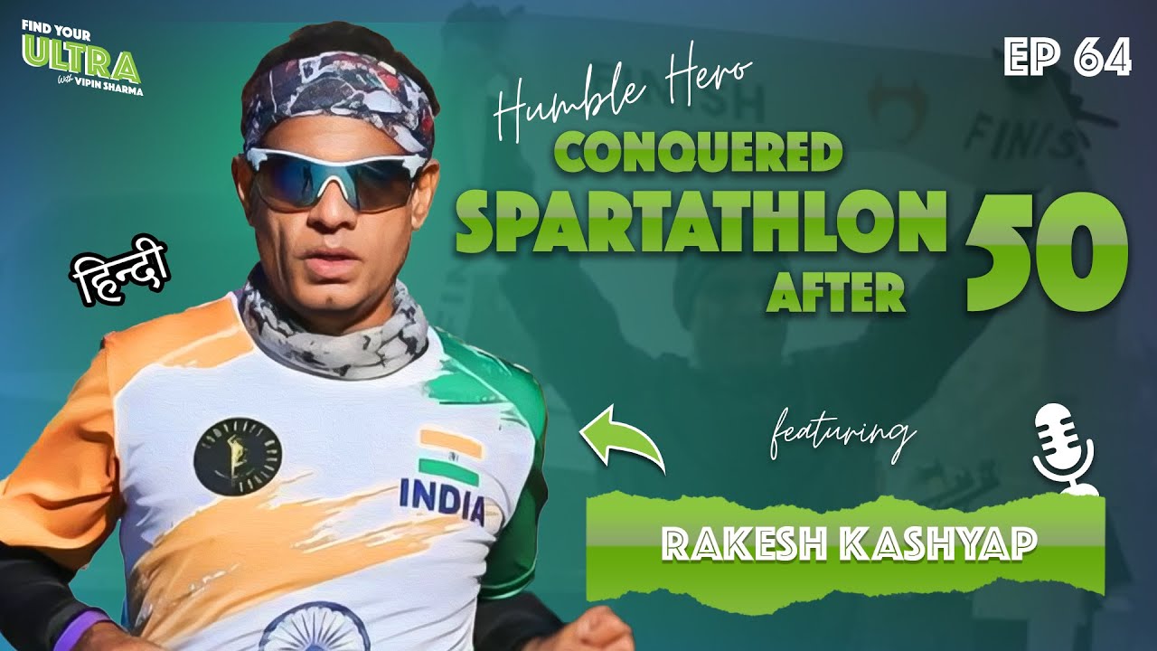 Training Hard, Staying Humble: Chandigarh Runner Rakesh Kashyap's Spartathlon Triumph | EP 64 ...