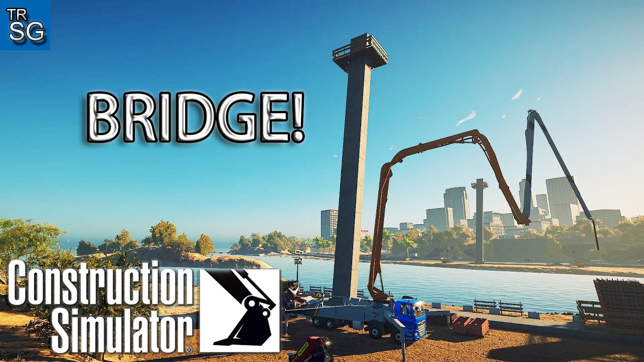 Construction Simulator Single Player Gameplay - Constructing a Bridge ...