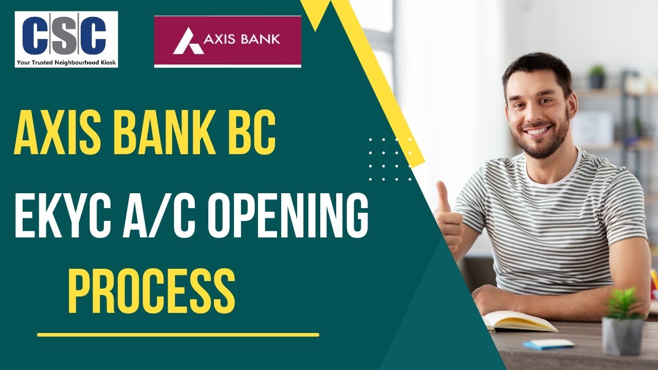 CSC AXIS BANK EKYC ACCOUNT OPENING PROCESS | CSC AXIS BANK EKYC SAVING ...