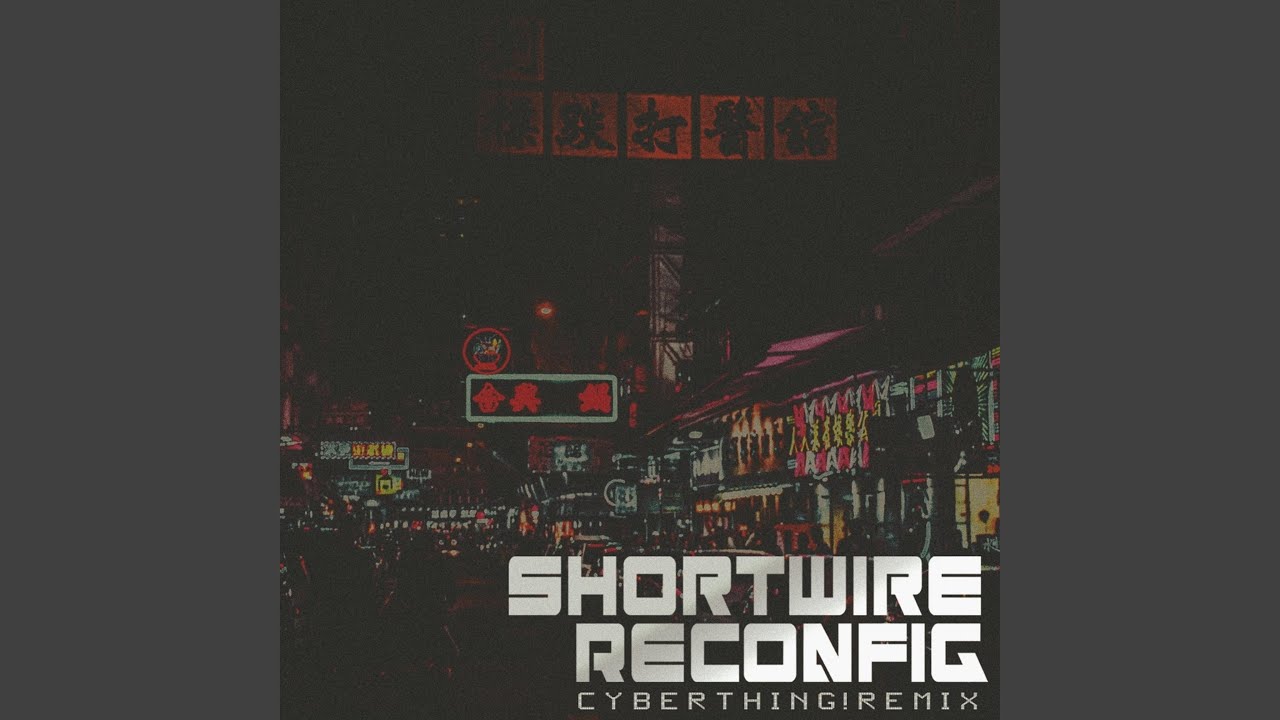Reconfig (Cyberthing! Remix) - YouTube