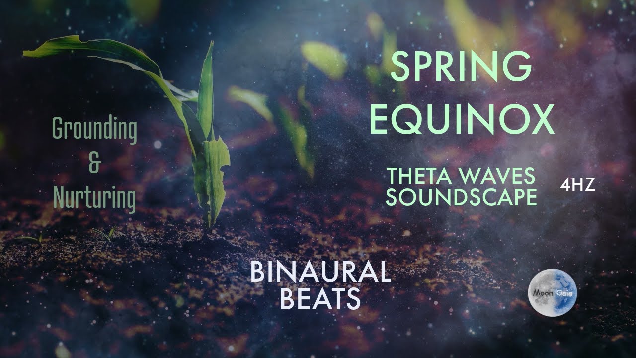 Spring Equinox Soundscape with Theta waves 4HZ Binaural Beats Nature ...