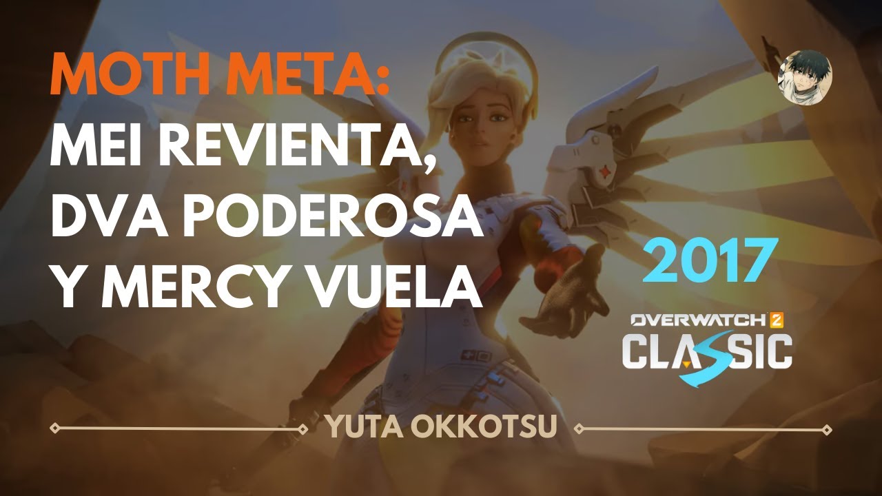 MOTH META: MEI REVIENTA, DVA PODEROSA Y MERCY VUELA | OW2: Classic ...