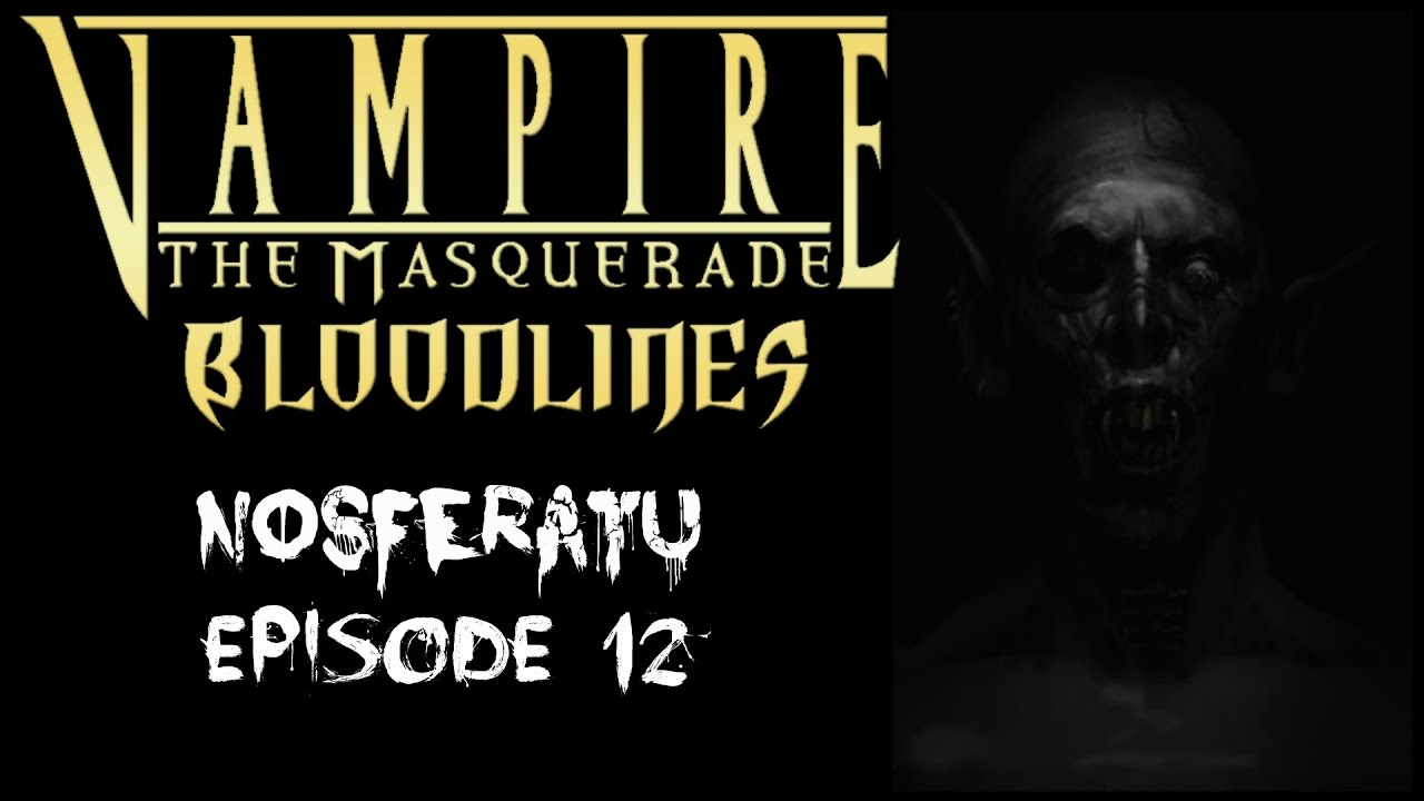Vampire: The Masquerade - Bloodlines | Nosferatu Playthrough | Episode ...