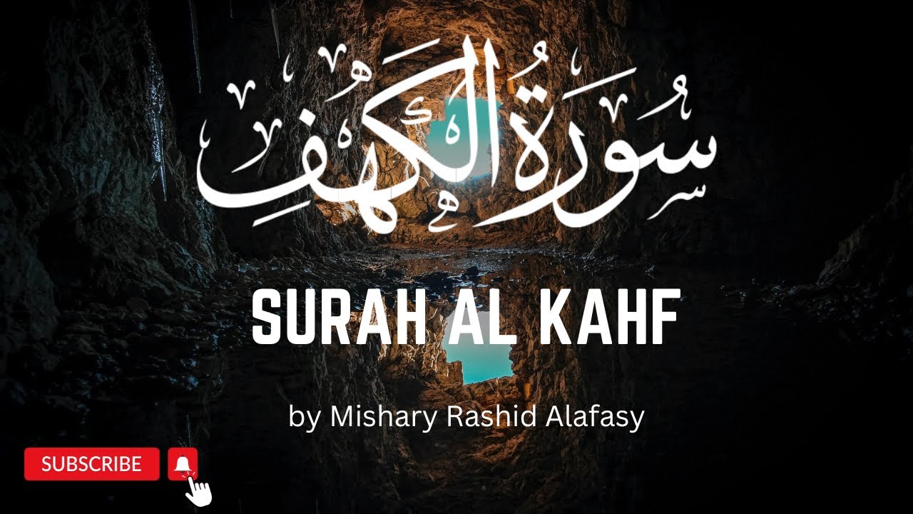 SURAH AL KAHF II MISHARY RASHID ALAFASY II BEAUTIFUL RECITATION - YouTube