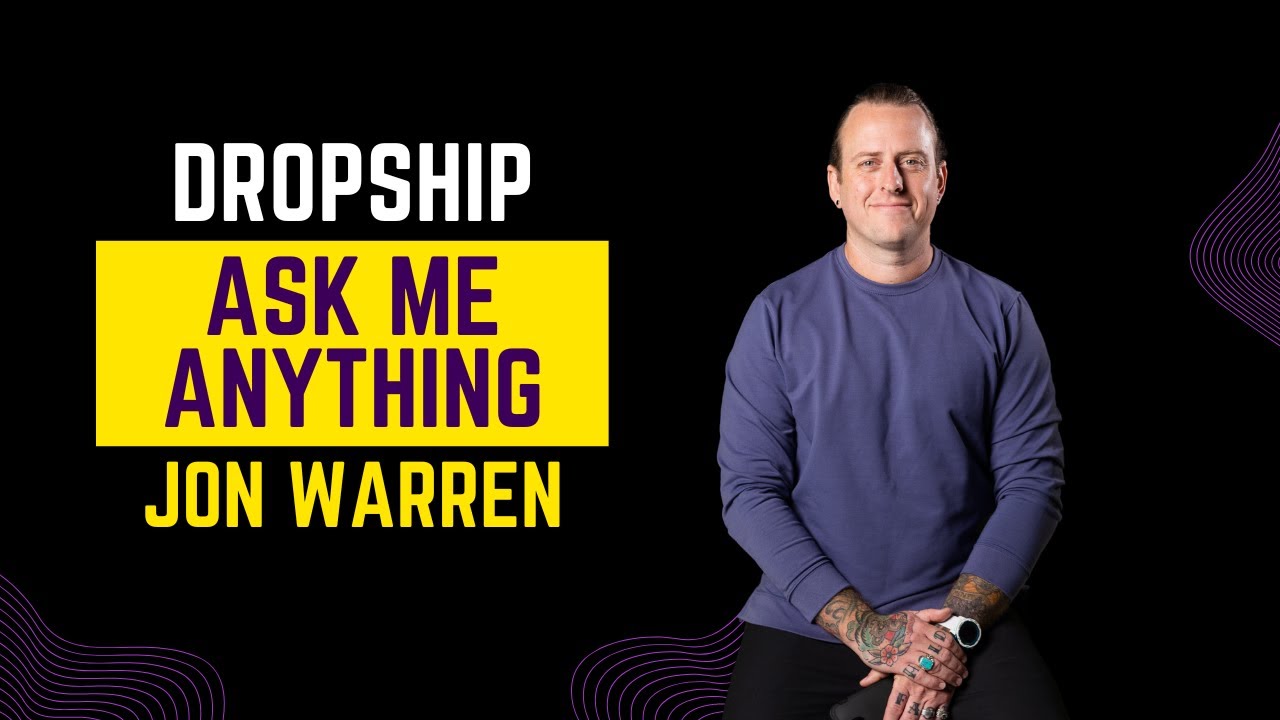 Dropshipping Ask Me Anything With Jon Warren - YouTube