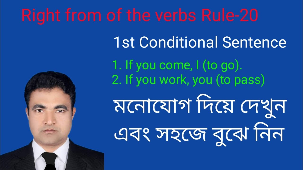 Rule-20: first conditional sentence in right from of the verbs #verbs # ...