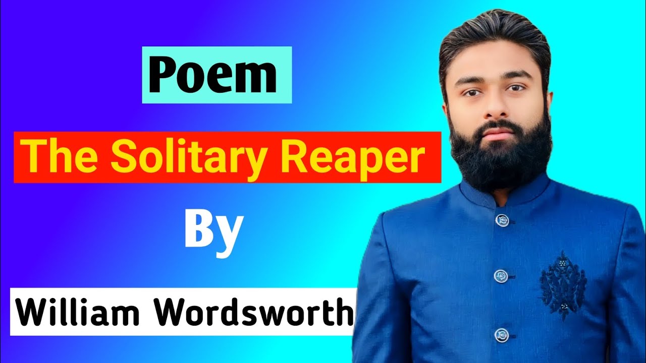 The Solitary Reaper by William Wordsworth || Poem || Translation ...