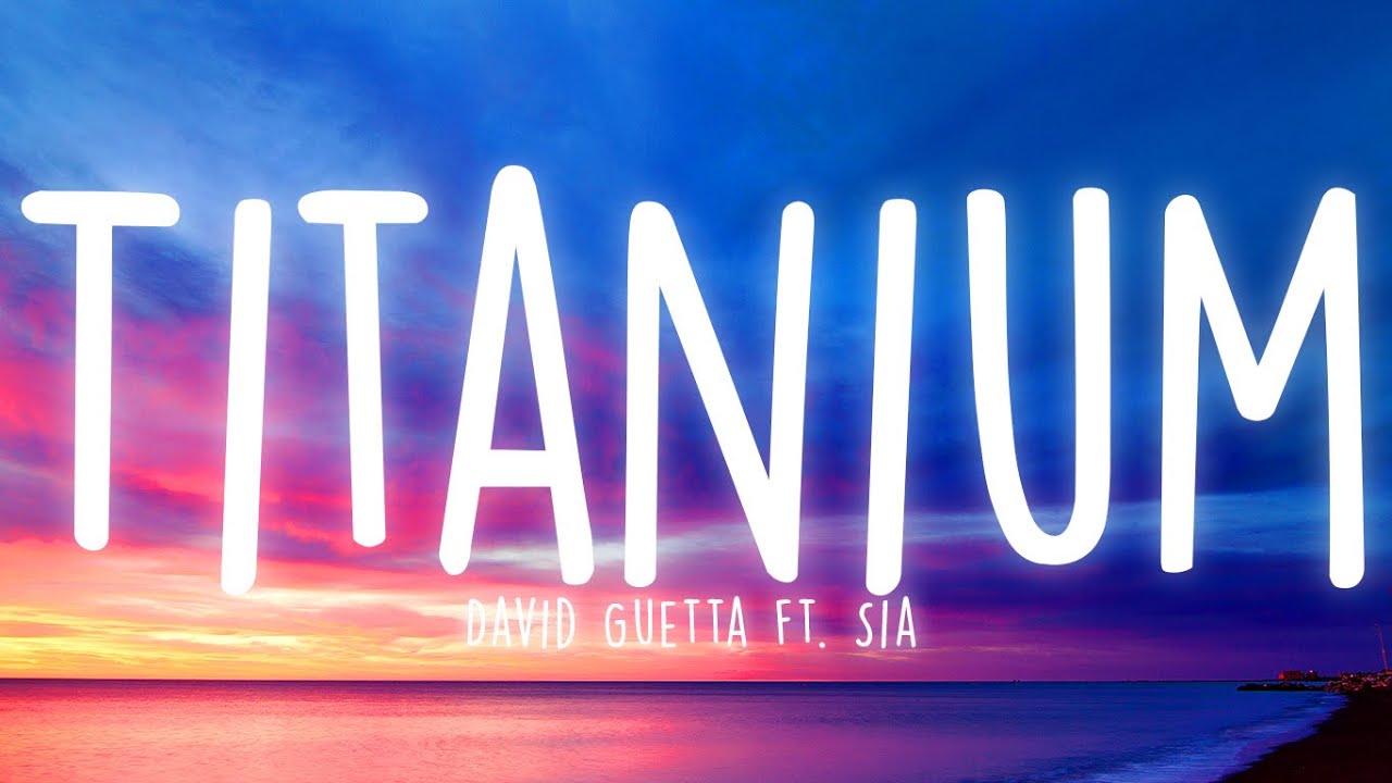 David Guetta - Titanium (Lyrics) ft. Sia - YouTube