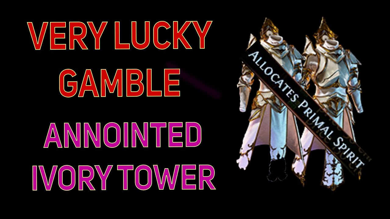 How to get ivory tower with annoint primal spirit. Lucky gamble - YouTube