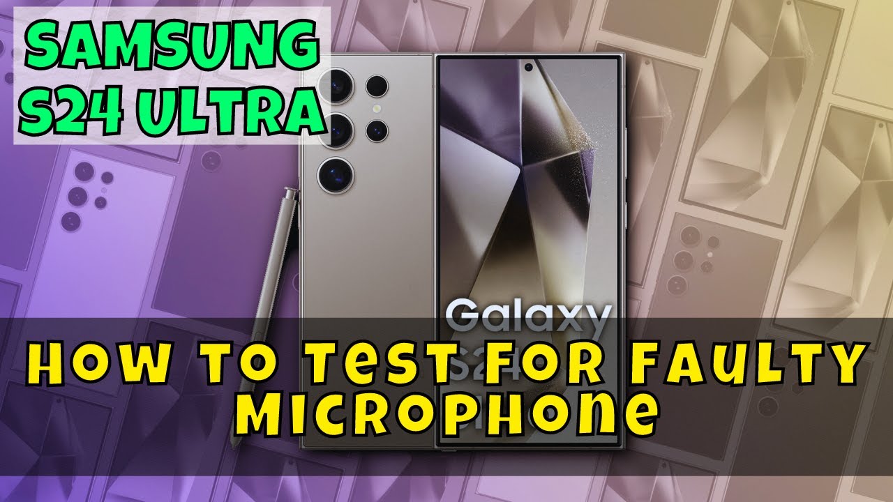 How to Test For Faulty Microphone Samsung Galaxy S24 Ultra - YouTube