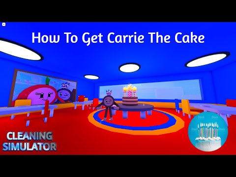 How to get Carrie the Cake in Cleaning Simulator 5th Birthday - YouTube