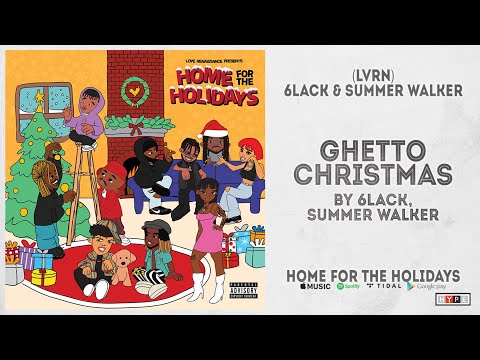 6LACK & Summer Walker - Ghetto Christmas (Home for the Holidays)