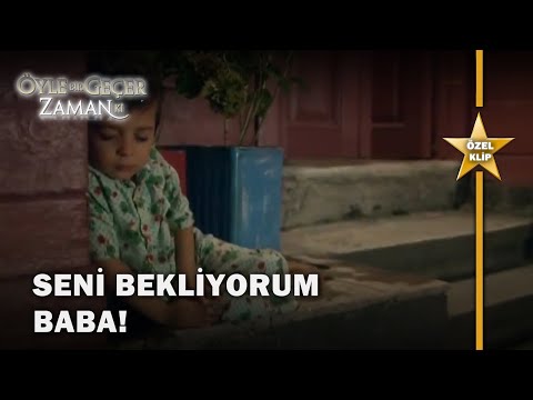 Seni Bekliyorum BABA! - Öyle Bir Geçer Zaman Ki Özel Klip