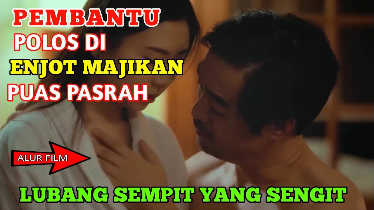 Pembantu polos di enjott majikan | Lubang sempit yang sengit - Alur ...